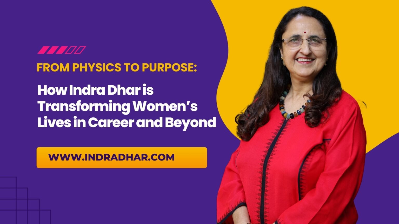 From Physics to Purpose: How Indra Dhar is Transforming Women’s Lives ...